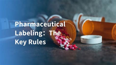 Pharmaceutical Labeling：the Key Rules