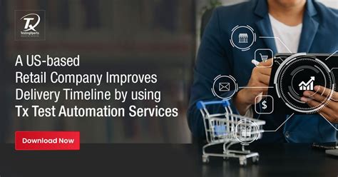 Testingxperts On Linkedin A Us Based Retail Company Improves Delivery Timeline By Using Tx Test…