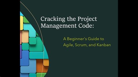 Cracking The Project Management Code A Beginner S Guide To Agile Scrum And Kanban YouTube