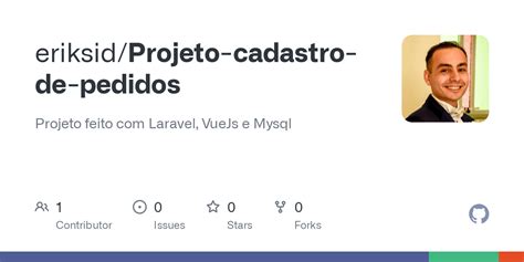 Github Eriksidprojeto Cadastro De Pedidos Projeto Feito Com Laravel