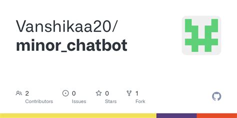 GitHub Vanshikaa Minor Chatbot