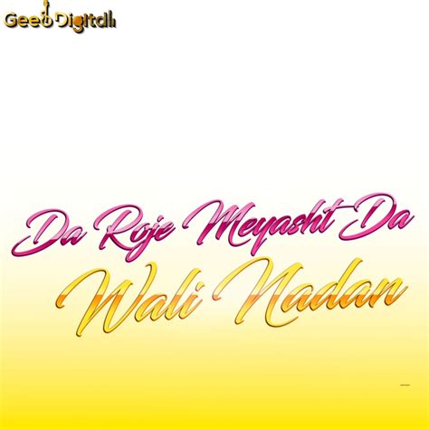 Ta Me Zwand Ta Me Sa Ye Zama More Wali Nadan Song Lyrics Music Videos Concerts