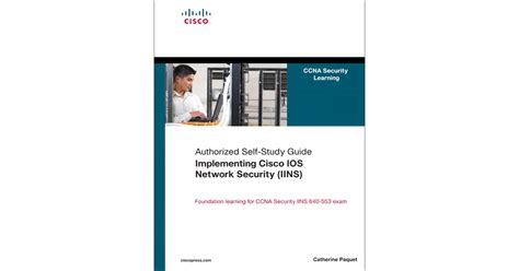 Implementing Cisco Ios Network Security Iins Ccna Security Exam 640 553 Authorized Self
