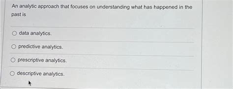 Solved An Analytic Approach That Focuses On Understanding Chegg