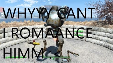 Why Can T I Fuck The Robot Sincerely Me R FalloutMemes
