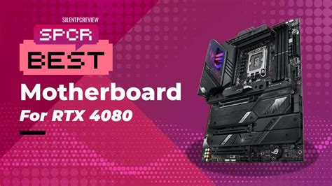 Best Motherboard For Rtx 4080 2024 Silent Pc Review