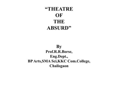 Absurdist Theatre And Existentialism Ppt