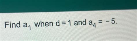 Solved Find A1 ﻿when D 1 ﻿and A4 5