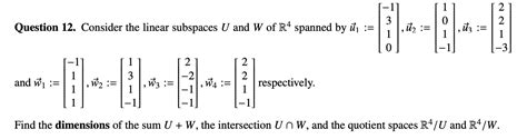 solved question 12 consider the linear subspaces u and w of