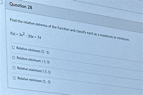 Solved Question 28find The Relative Extrema Of The Function