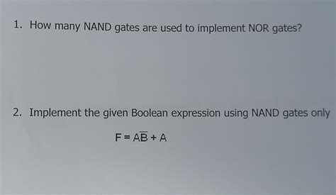 Solved How Many NAND Gates Are Used To Implement NOR Chegg