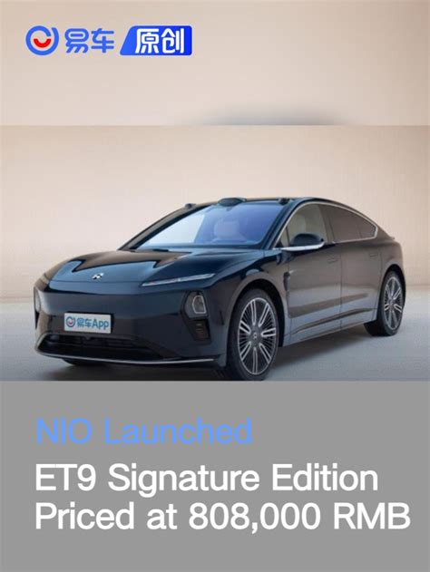Nio Launched Et9 Signature Edition Priced At 808000 Rmb Bitauto