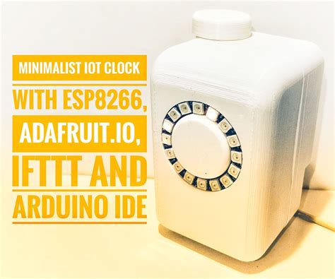 minimalist iot clock using esp8266 ifttt and arduino