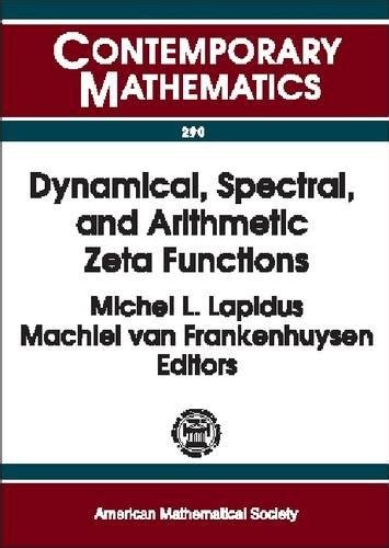Dynamical Spectral And Arithmetic Zeta Functions By Michel L Lapidus