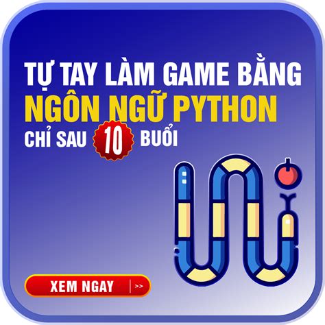 khóa học làm game với ngôn ngữ lập trình python codegym