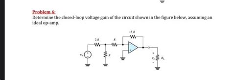 Solved Problem 6 Determine The Closed Loop Voltage Gain Of