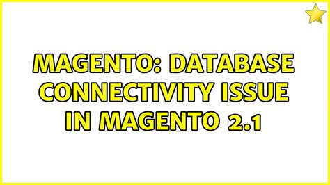 Magento Database Connectivity Issue In Magento 21 Youtube