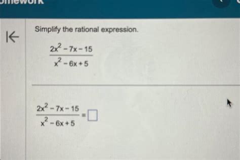 Solved K← Simplify The Rational Expression 2x² 7x 15 X²