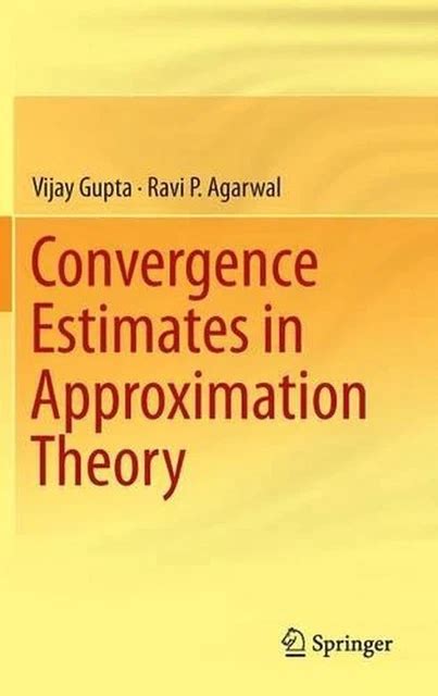 Convergence Estimates In Approximation Theory Par Vijay Gupta Anglais Couverture Rigide Eur