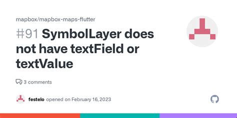 Symbollayer Does Not Have Textfield Or Textvalue · Issue 91 · Mapboxmapbox Maps Flutter · Github