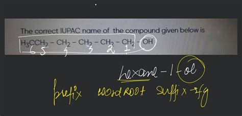 The Correct Iupac Name Of The Compound Given Below Ish3 Cch2 −ch2 −ch2 −