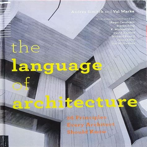 The Language Of Architecture 26 Principles Every Architect Should Know