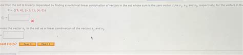 Solved Ow That The Set Is Linearly Dependent By Finding A