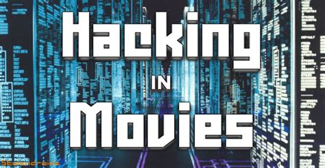 The Moving Picture Show 14 Hacking In Movies Age Of Geek Media