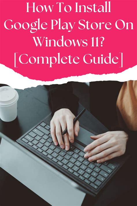 How To Install Google Play Store On Windows Complete Guide Google Play Store Google