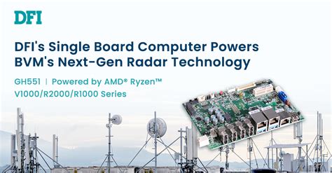 Dfis Single Board Computer Powers Bvms Next Gen Radar Technology Dfi Marketing Portal