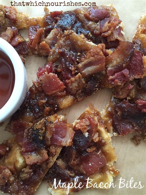 Maple Bacon Bites That Which Nourishes Maple Bacon Bites That Which Nourishes
