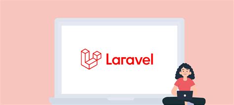 Laravel Advantages And Why We Use It