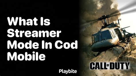 what is streamer mode in cod mobile playbite