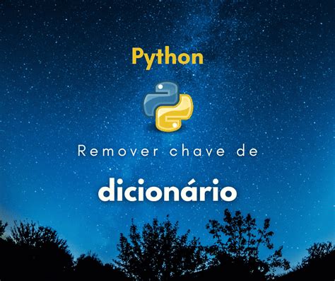 Como Remover Chave De Dicionário Em Python Hora De Codar