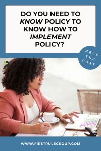 Do You Need To Know Policy To Know How To Implement Policy FirstRule Group