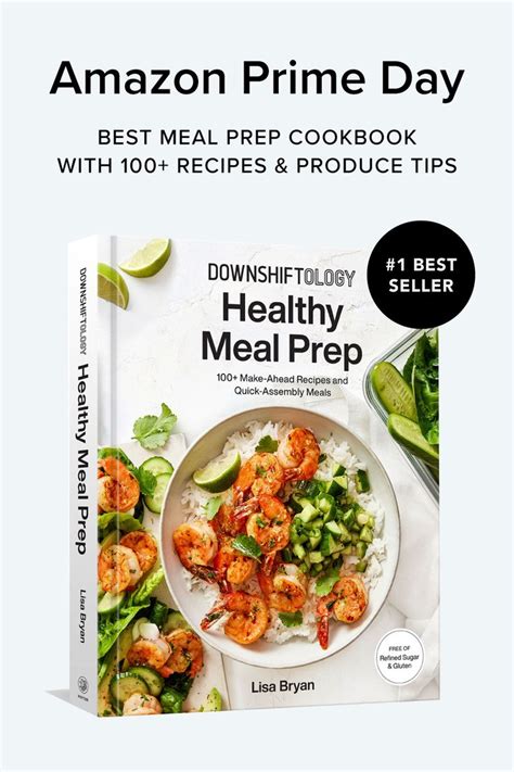Downshiftology Healthy Meal Prep 100 Make Ahead Recipes And Quick