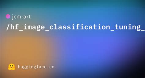 jcm art hf image classification tuning pipeline · hugging face