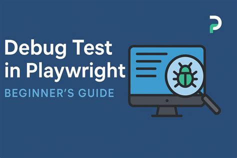 How To Debug Test In Playwright 5 Ways