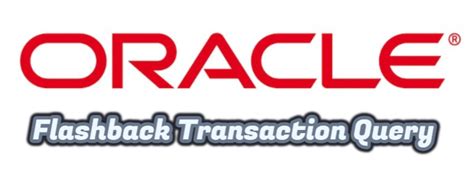Flashback Transaction Query In Oracle Database Database Tutorials