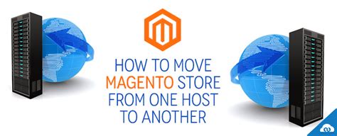 How To Move Magento Store From One Host To Another APPSeCONNECT