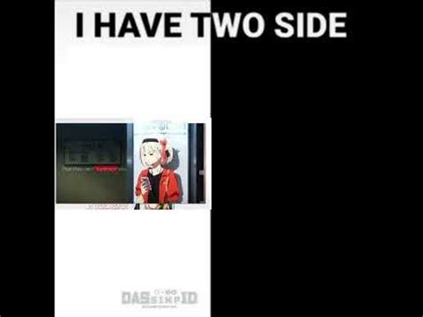 I Have 2 Sides Meme Part 25 Youtube