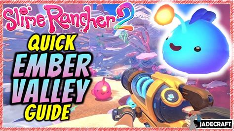 Slime Rancher 2 Quick Guide Ember Valley How To Unlock And Resources