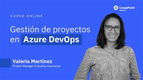 Curso De Gesti N De Proyectos En Azure Devops Crosspoint