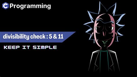 Check If A Number Is Divisible By 5 And 11 In C Language Youtube
