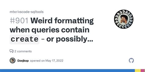 Weird Formatting When Queries Contain Create Or Possibly Caused By WSL Issue Mtxr