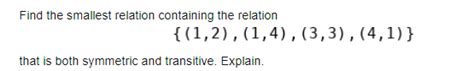 solved find the smallest relation containing the relation