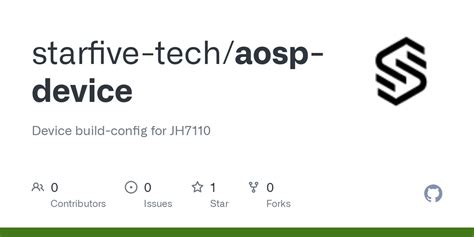 Github Starfive Techaosp Device Device Build Config For Jh7110