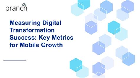 Measuring Digital Transformation Success Key Metrics For Mobile Growth Pdf