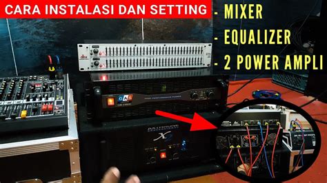 Cara Pasang Mixer Equalizer 2 Power Amplifier Youtube