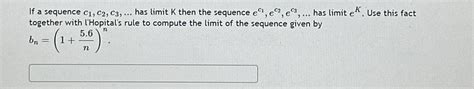 solved if a sequence c1 c2 c3 dots has limit k then the